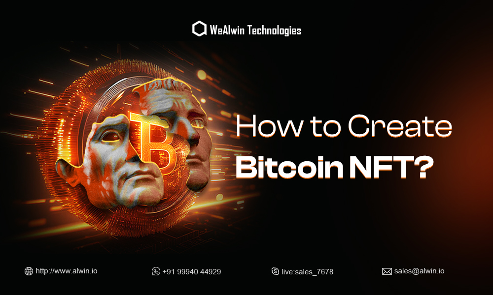 How to Create Bitcoin NFT? | WeAlwin Technologies How to Create Bitcoin NFT? | WeAlwin Technologies