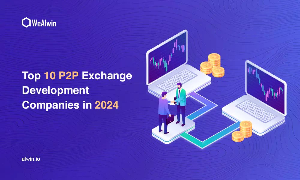 Top 10 P2P Exchange Development Companies in 2024 Top 10 P2P Exchange Development Companies in 2024